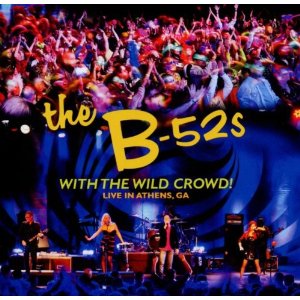 B 52'S - WITH THE WILD CROWD! - LIVE IN ATHENS, GA | 5034504144521