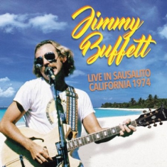 BUFFETT JIMMY - LIVE IN SAUSALITO CALIFORNIA 1974 | 5207181102812